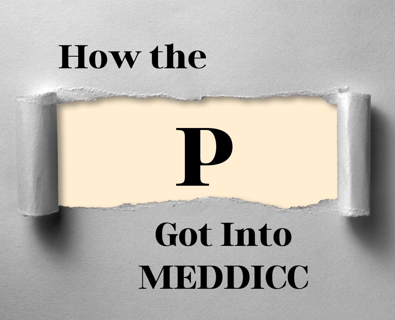 How The P Got Into MEDDICC | MEDDPICC | iSEEit